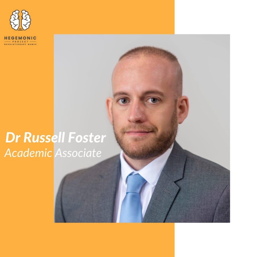 Dr Russell Foster - Hegemonic Project Games